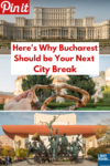 Here's why Bucharest should be your next city break - I May Roam