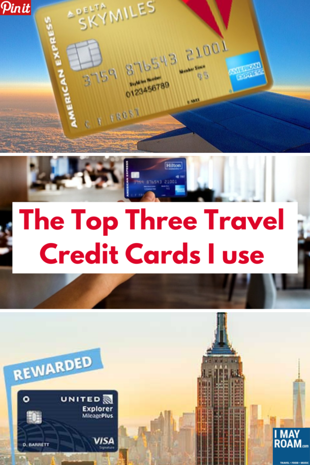 The top three travel credit cards I use - I May Roam